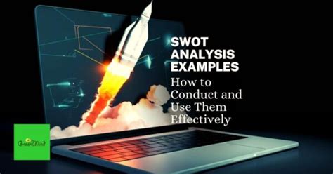 SWOT Analysis Examples How To Conduct And Use Them Effectively Green