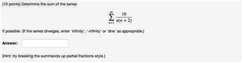 Solved 10 Points Determine The Sum Of The Series Chegg Com