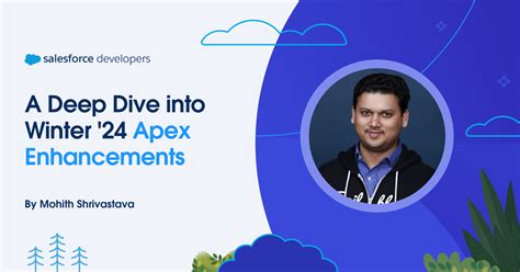 a deep dive into winter 24 apex enhancements salesforce developers blog