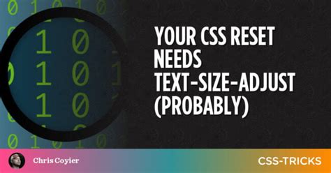 your css reset needs text size adjust probably technobabble