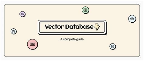 How Does Vector Databases Work A Complete Guide