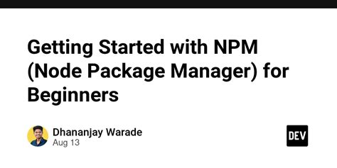 Getting Started With Npm Node Package Manager For Beginners Dev