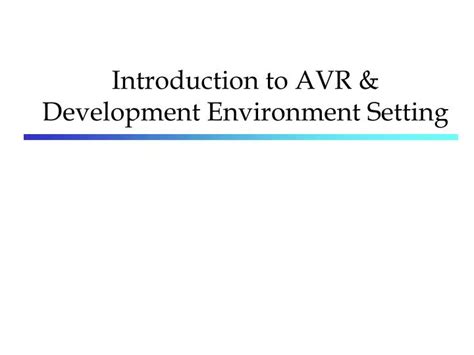 Ppt Introduction To Avr And Development Environment Setting Powerpoint Presentation Id6038308