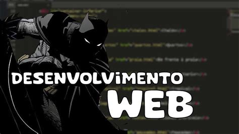 Desenvolvimento Web Do Zero Youtube