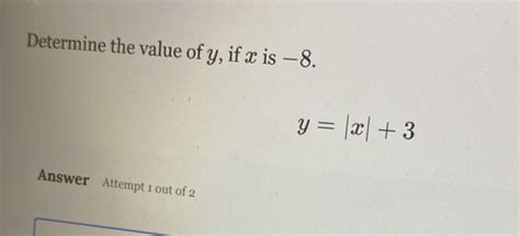Solved Determine The Value Of Y If X Is −8 Yx3 Answer Attempt 1