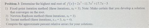 Solved Problem Determine The Highest Real Root Of Chegg