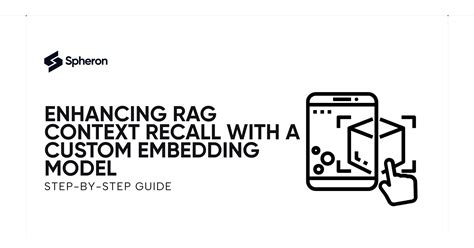 enhancing rag context recall with a custom embedding model guide