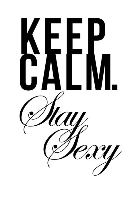 Keep Calm Stay Sexy By Richsidhom On Deviantart