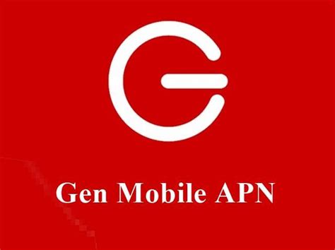 Gen Mobile APN Settings For G IPhone Android Mobile Gen Mobile APN Settings For G IPhone Android Mobile