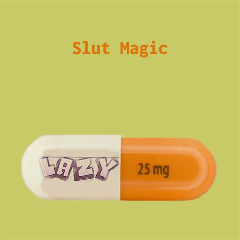 Lazy Slut Magic