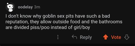 I Dont Know Why Goblin Sex Pits Have Such A Bad Reputation They Allow Outside Food And The