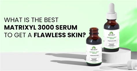 Discovering The Best Matrixyl 3000 Serum For Youthful Skin Skin Deva