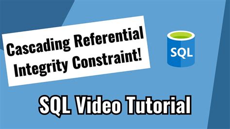 part 6 sql tutorial cascading referential integrity constraint