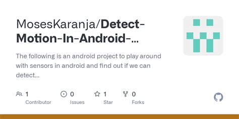 github moseskaranja detect motion in android using accelerometer the