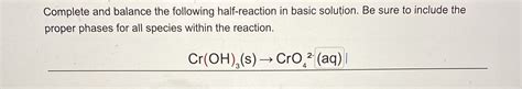 Solved Complete And Balance The Following Half Reaction In