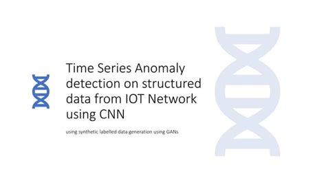 Time Series Anomaly Detection Using Cnn Coupled With Data Augmentation Using Ga Ns Ppt