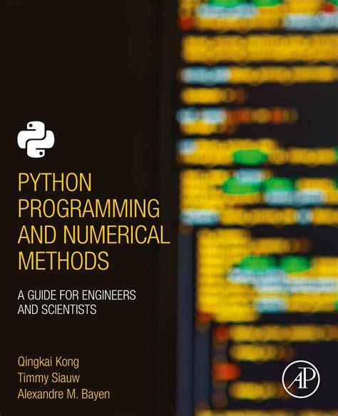 Python Programming And Numerical Methods A Guide For Engineers And