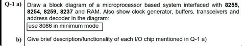 Solved Q 1 A Draw A Block Diagram Of A Microprocessor Based System
