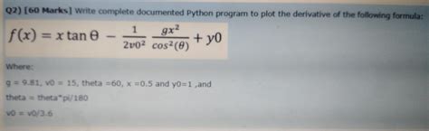 Solved Q2 60 Marks Write Complete Documented Python Chegg