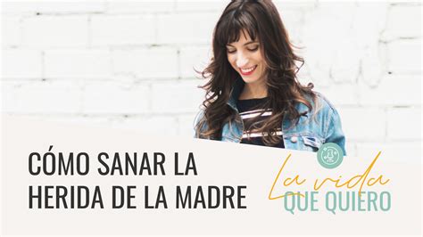 Qué es la herida de la madre y cómo puede impactarte Laura Ribas