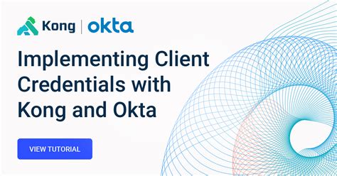 Okta And Kong Konnect Part 1 Implementing Client Credentials Kong Inc