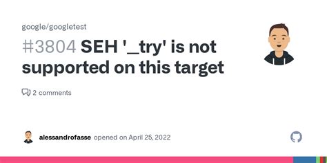 SEH Try Is Not Supported On This Target Issue 3804 Google