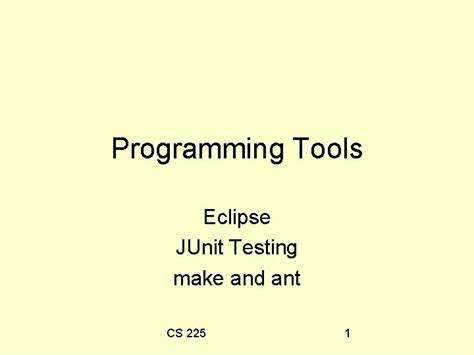 Programming Tools Eclipse Junit Testing Make And Ant