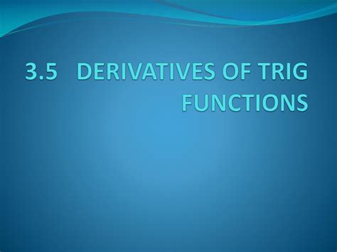 PPT DERIVATIVES OF TRIG FUNCTIONS PowerPoint Presentation Free Download ID