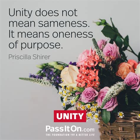 Unity Does Not Mean Sameness It Means Oneness Of Purpose Priscilla Shirer The Foundation