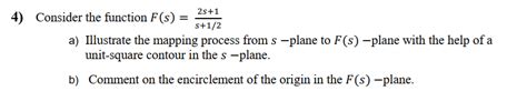 Solved 2s 1 4 Consider The Function F S S 1 2 A Chegg Com