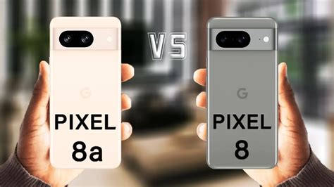 Google Pixel 8a Vs Google Pixel 8 Unveiling The Differences MKS