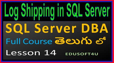 Log Shipping In Sql Server Sql Server Dba Complete Course In Telugu Lesson 14 Youtube