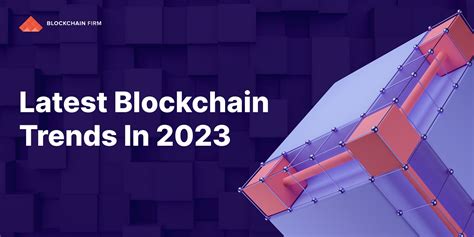 Blockchain Trends And Expectations In 2023 By Carolina Jones Medium