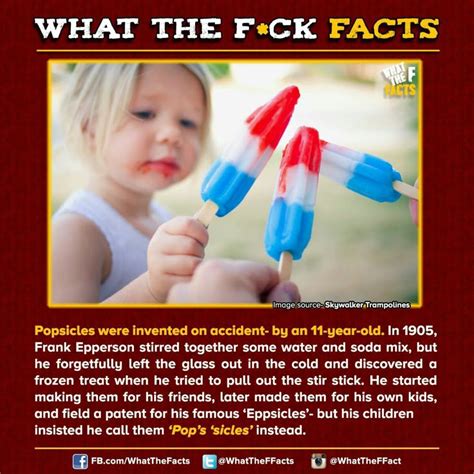 Wtf Fact Popsicles Wtf Fun Facts Weird Facts Fun Facts