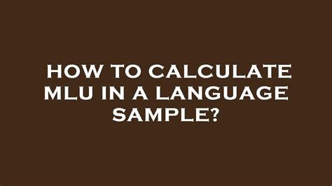 How To Calculate Mlu In A Language Sample YouTube