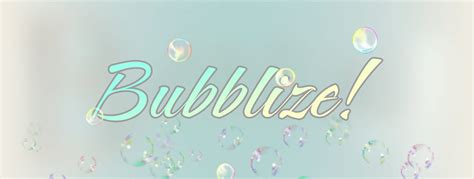 Bubblize