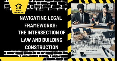 Navigating Legal Frameworks The Intersection Of Law And Building