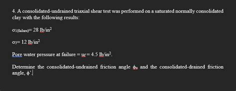 4 A Consolidated Undrained Triaxial Shear Test Was