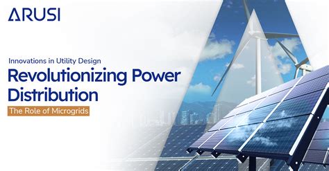 The Rise Of Microgrids A New Era In Power Distribution
