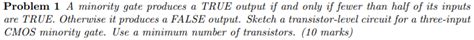 solved problem 1 a minority gate produces a true output if
