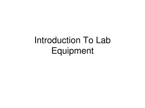 PPT Introduction To Lab Equipment PowerPoint Presentation Free Download ID