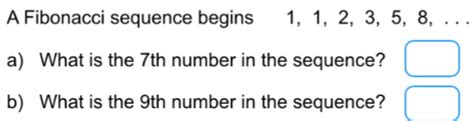 Solved A Fibonacci Sequence Begins 1 1 2 3 5 8 A What Is The 7th Number In The