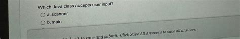Solved Which Java Class Accepts User Inputa ﻿scannerb