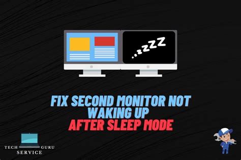 Fixes When A Second Monitor Doesnt Wake Up After Sleep Mode TechServiceGuru