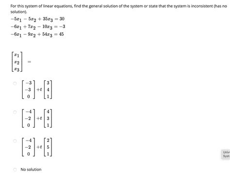 Solved For This System Of Linear Equations Find The General