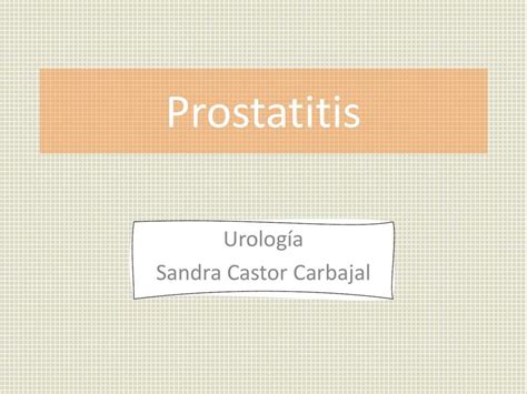 Prostatitis Sandra Carbajal Udocz