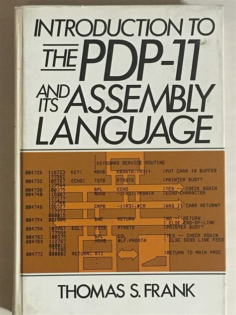 Introduction To The Pdp 11 And Its Assembly Language By Thomas S Frank Goodreads