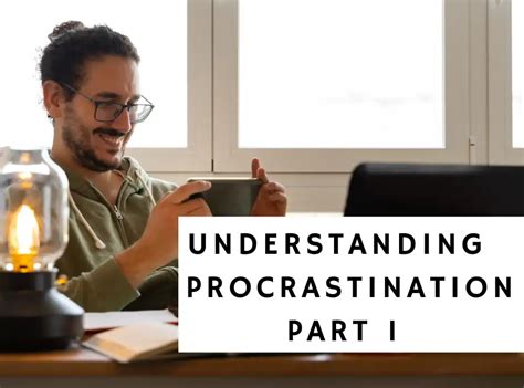 Understanding Procrastination Part 1 Positive Mind Works