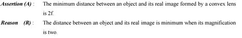 Assertion A The Minimum Distance Between An Object And Its Real Image