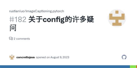 关于config的许多疑问 · Issue 182 · Ruotianluoimagecaptioningpytorch · Github